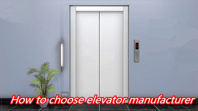 How to choose an elevator manufacturer/supplier - Hosting Elevator