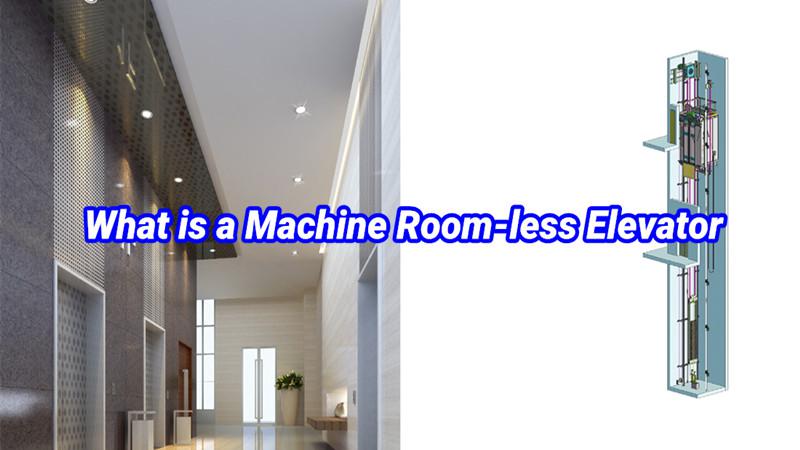 What is a Machine Room-less Elevator(MRL Elevator)