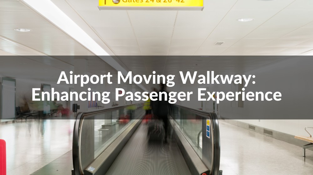 Airport Moving Walkway: Enhancing Passenger Experience